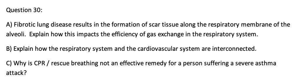 Question 30: A) Fibrotic lung disease results in the formation of scar ...