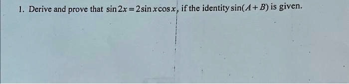 SOLVED: Text 1: Derive and prove that sin 2x = 2sin x cos x, if the ...