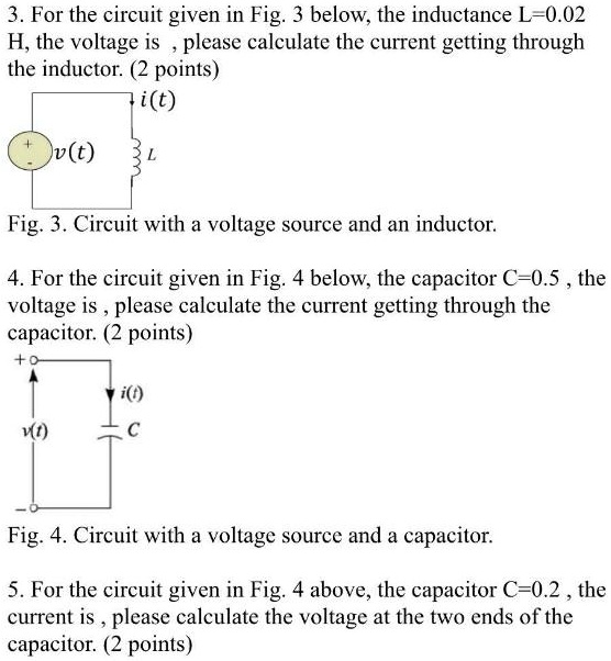 SOLVED: 3 . For the circuit given in Fig: 3 below; the inductance L-0.02 H, the voltage is ...