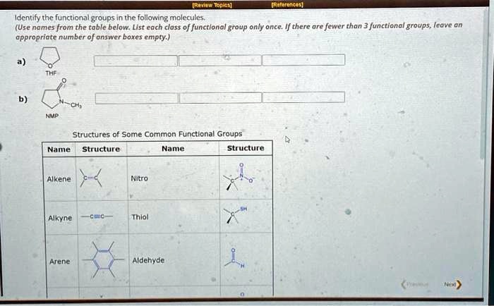 SOLVED: Texts: Identify the functional groups in the following molecules (Use names from the ...