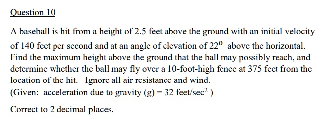SOLVED: Question 1Q A baseball is hit from height of 2.5 feet above the ...