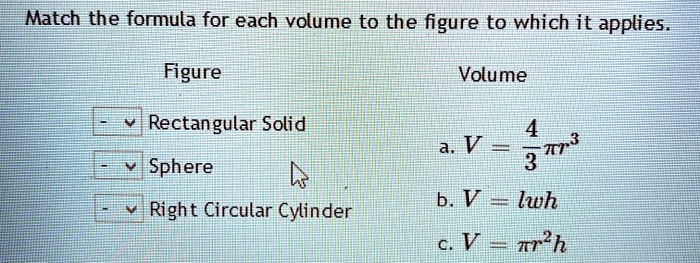 SOLVED: Match the formula for each volume to the figure to which it ...