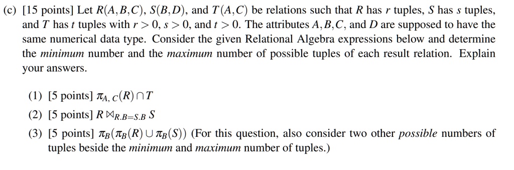 Solved C 15 Points Let Rabc Sbd And Tac Be Relations Such That R Has Tuples S 