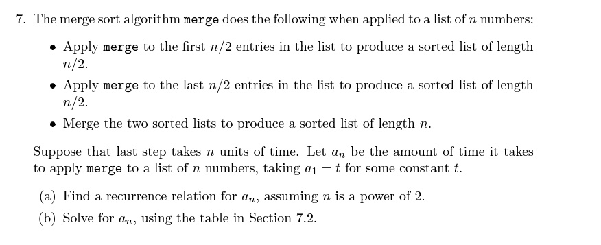Solved 7 The Merge Sort Algorithm Merge Does The Following When Applied To A List Of N Numbers