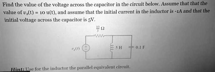 SOLVED: Find the value of the voltage across the capacitor in the circuit below. Assume that the ...