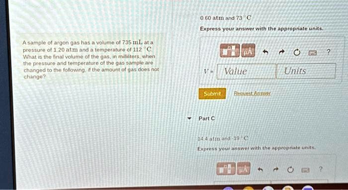 SOLVED: A sample of argon gas has a volume of 735 mL at a pressure of 1.20 atm and a temperature ...