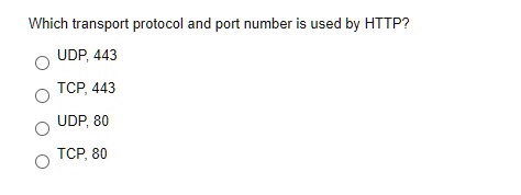 Which transport protocol and port number is used by HTTP? UDP, 443 TCP ...