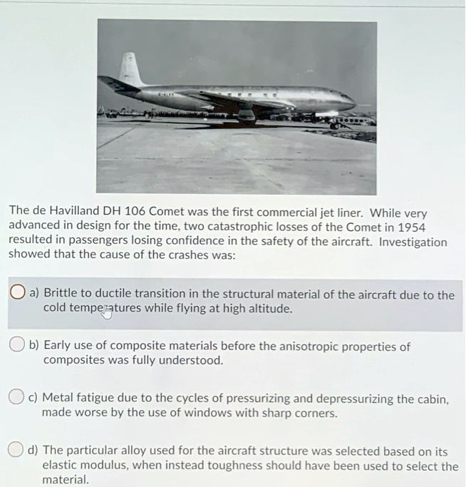 SOLVED: The de Havilland DH 106 Comet was the first commercial jet ...