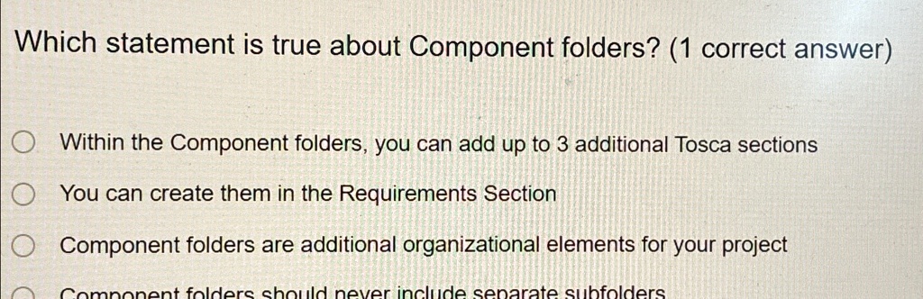 Which statement is true about Component folders? (1 correct answer ...
