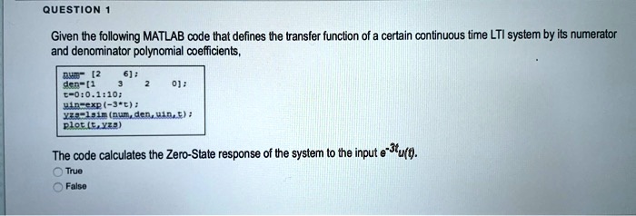 Solved Given The Following Matlab Code That Defines The Transfer Function Of A Certain 