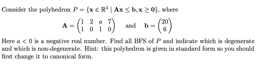 SOLVED: Consider the polyhedron P = x € R4 Ax 0, where 2 20 ` A = (3 0 ...