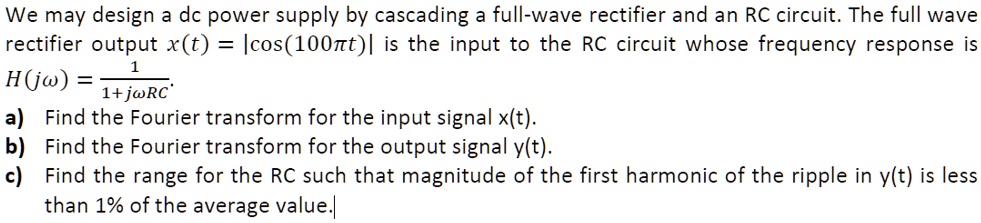 We may design a dc power supply by cascading a full-wave rectifier and ...