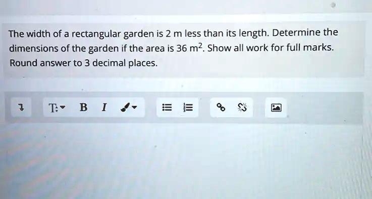 The width of a rectangular garden is 2 m less than its length ...