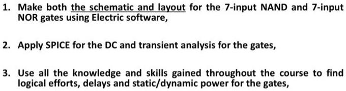 Make both the schematic and layout for the 7-input NAND and 7-input NOR ...