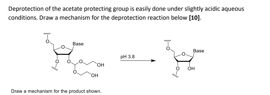 SOLVED: Deprotection of the acetate protecting group is easily done ...