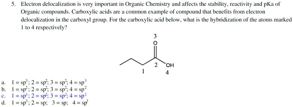 SOLVED:Electron delocalization is very important in Organie Chemistry ...