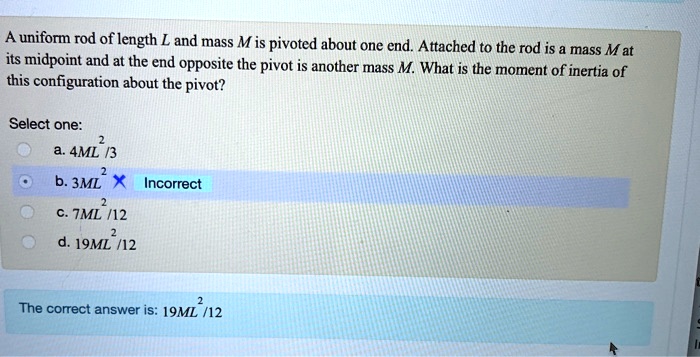 SOLVED: A uniform rod of Flength L and mass M is pivoted about one end ...