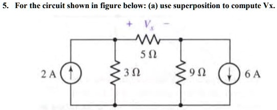 SOLVED: 5.For the circuit shown in figure below:(a use superposition to compute Vx WW 50 30 99 6A