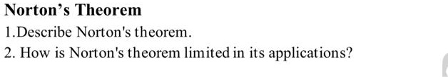 Norton's Theorem 1. Describe Norton's theorem. 2. How is Norton's ...
