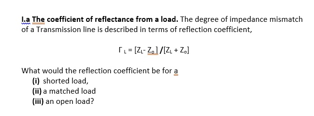 SOLVED: Please solve all parts and show all steps now. Thanks! I. The coefficient of reflectance ...