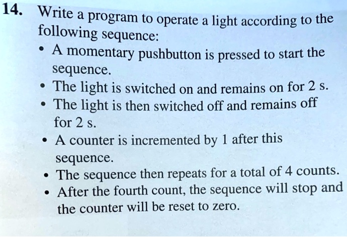 14. Write a program to operate a light according to the following sequence: • A momentary ...