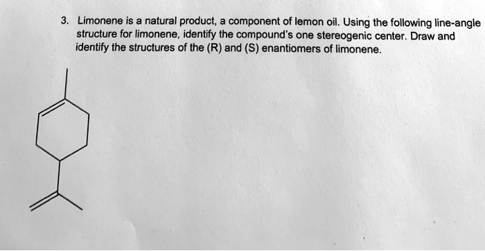 SOLVED: Limonene is a natural product, component of lemon oil. Using ...
