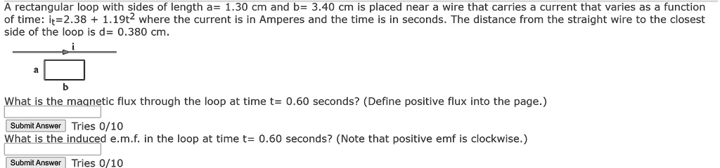 SOLVED: A rectangular loop with sides of length a= 1.30 cm and b= 3.40 ...