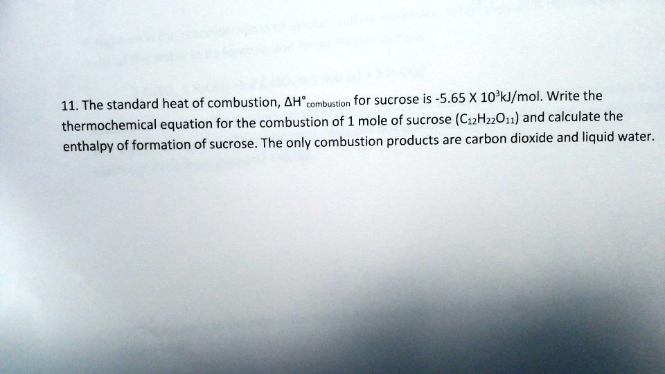 11 the standard heat of combustion ahcombustion for sucrose is 565 x 10 ...