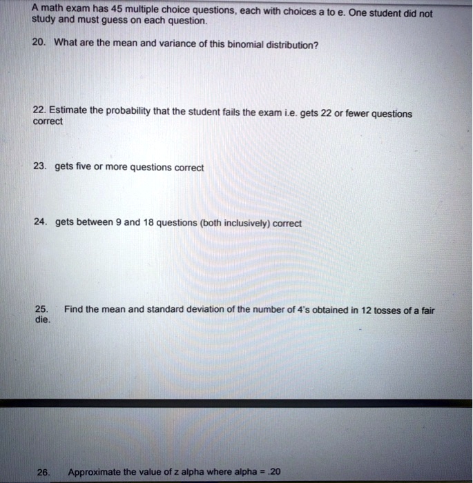 SOLVED: A math exam has 45 multiple choice questions, each with choices ...