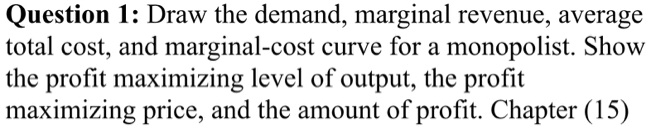 SOLVED: draw the demand marginal average total cost and marginal-cost ...