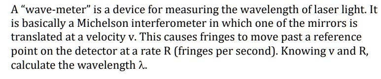 SOLVED: wave-meter" is a device for measuring the wavelength of laser ...