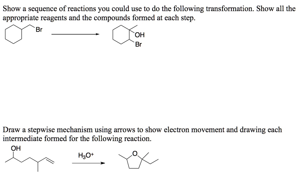 SOLVED: Show sequence of reactions you could use to do the following transformation. Show all ...