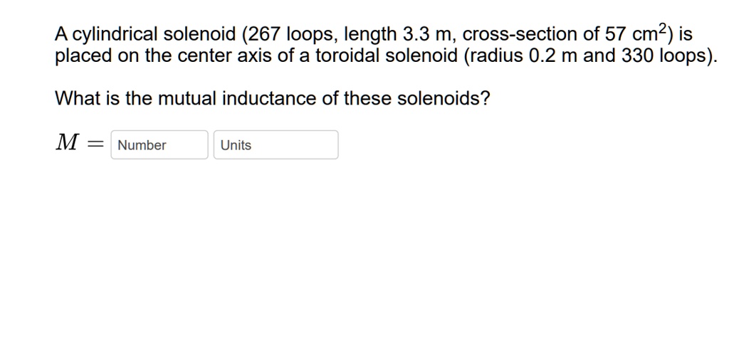 Solved A Cylindrical Solenoid 267 Loops Length 3 3 M Cross Section