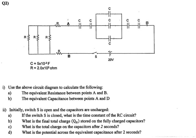 SOLVED: Q2) c R c S 20V C = 510-3F R = 2.0x10 ohm i) Use the above ...