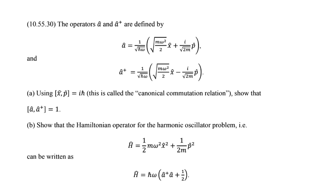 SOLVED: (10.55.30) The operators @ and a+ are defined by @ = Tae +vzm ...