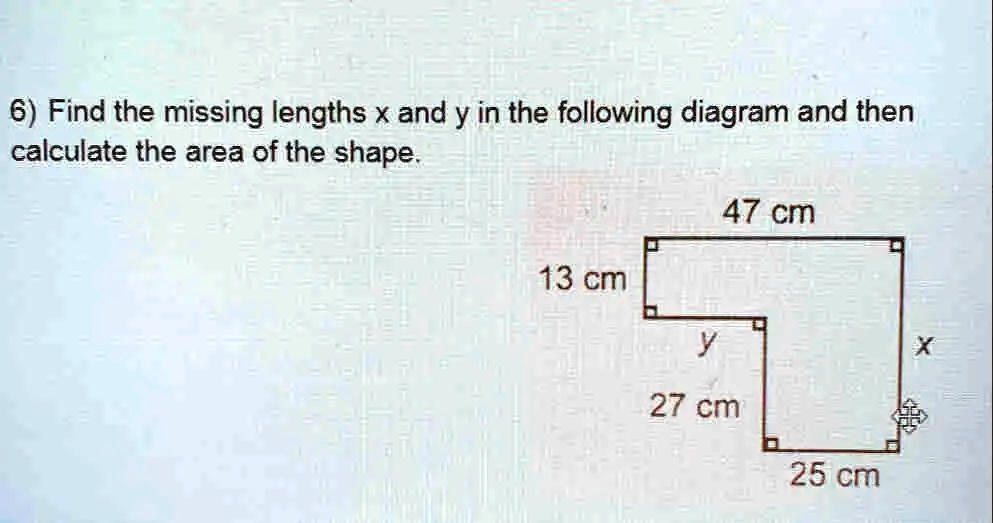 SOLVED: 6) Find the missing lengths X and y in the following diagram and then calculate the area ...