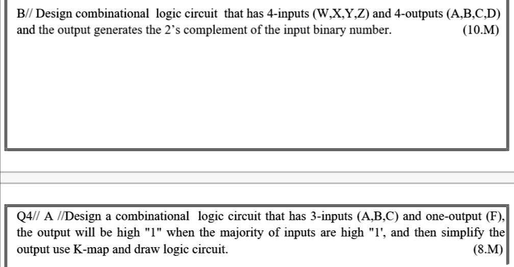 Bli Design Combinational Logic Circuit That Has 4 Inputs Wxyz And 4 Outputs Abcd And The Output