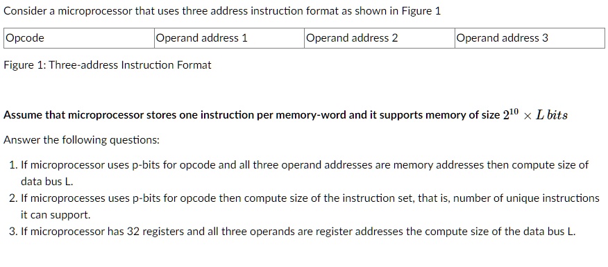 SOLVED: Consider a microprocessor that uses a three-address instruction ...