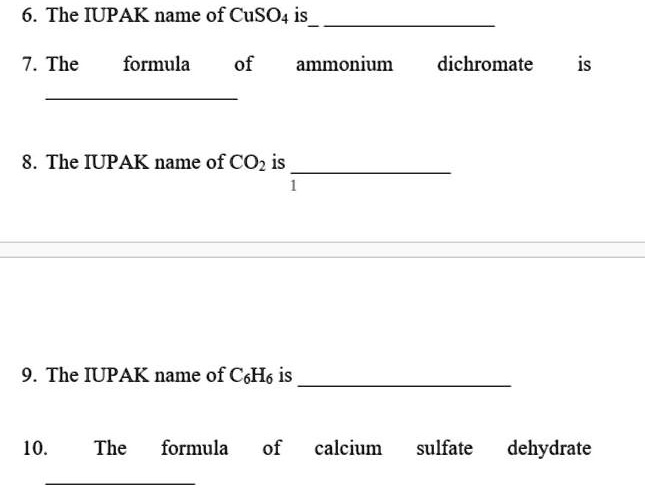 SOLVED: The IUPAC name of CuSO4 is The formula of ammonium dichromate ...