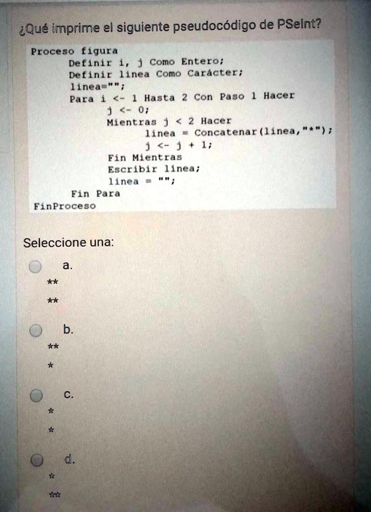 que imprime el siguiente codigo de pseint 4que imprime el siguiente pseudocodigo de pselnt ...