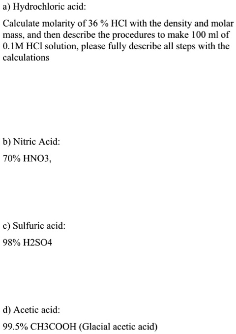 a hydrochloric acid calculate molarity of 36 hci with the density and molar mass and then ...