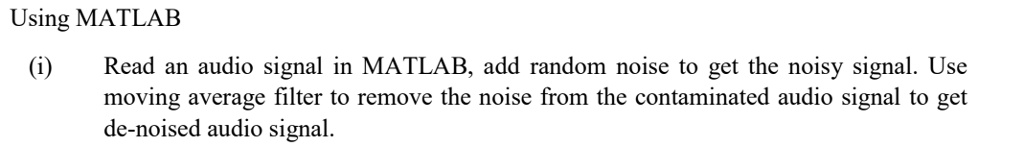 Solved Using Matlab Read An Audio Signal In Matlab And Add Random 1006