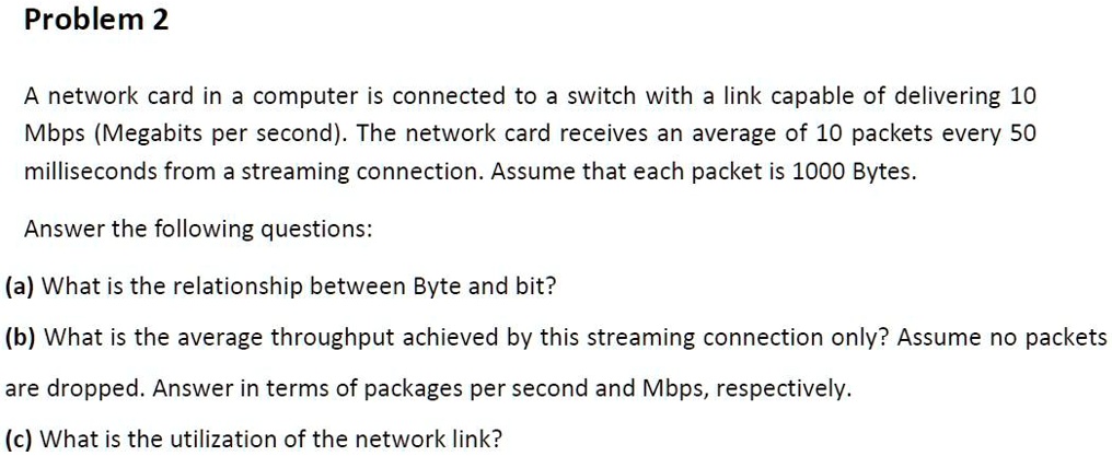 SOLVED: Problem 2 A network card in computer is connected to a switch ...