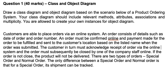 Question 1 (40 marks) - Class and Object Diagram Draw a class diagram ...