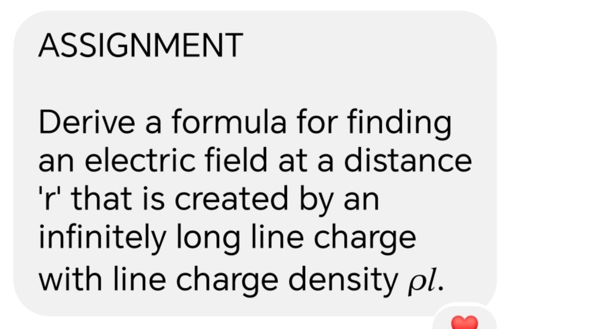 ASSIGNMENT Derive a formula for finding an electric field at a distance ...