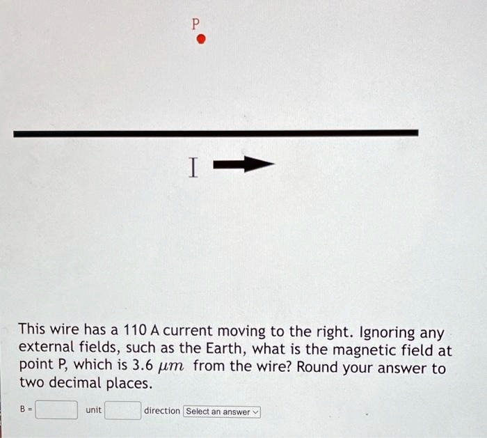 P I This wire has a 110 A current moving to the right....