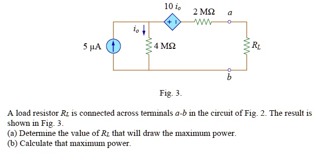 SOLVED: A load resistor RL is connected across terminals a-b in the circuit of Fig. 2. The ...