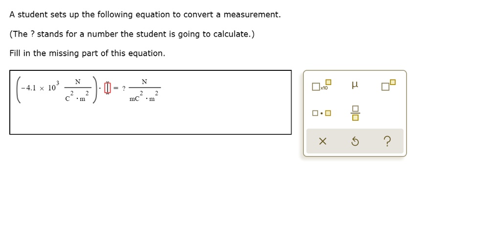 a student sets up the following equation to convert a measurement the stands for a number the ...