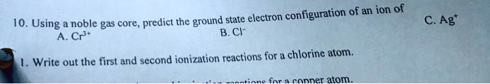 State the electron configuration of an ion of Ne. Using a noble gas ...