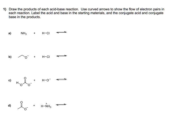 draw the products of each acid base reaction use curved arrows t0 show ...